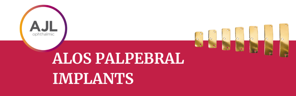 ALOS PALPEBRAL IMPLANTS - AJL Ophthalmic